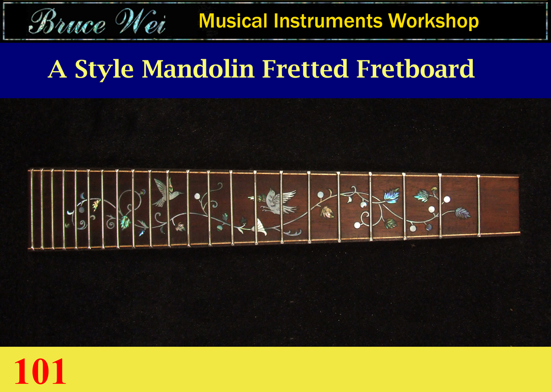 Bruce Wei, Mandolin Part - Fretted Fretboard w/MOP Art Inlay (101)